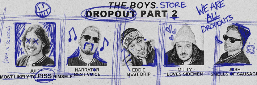 DROPOUT COLLECTION – The Boys
